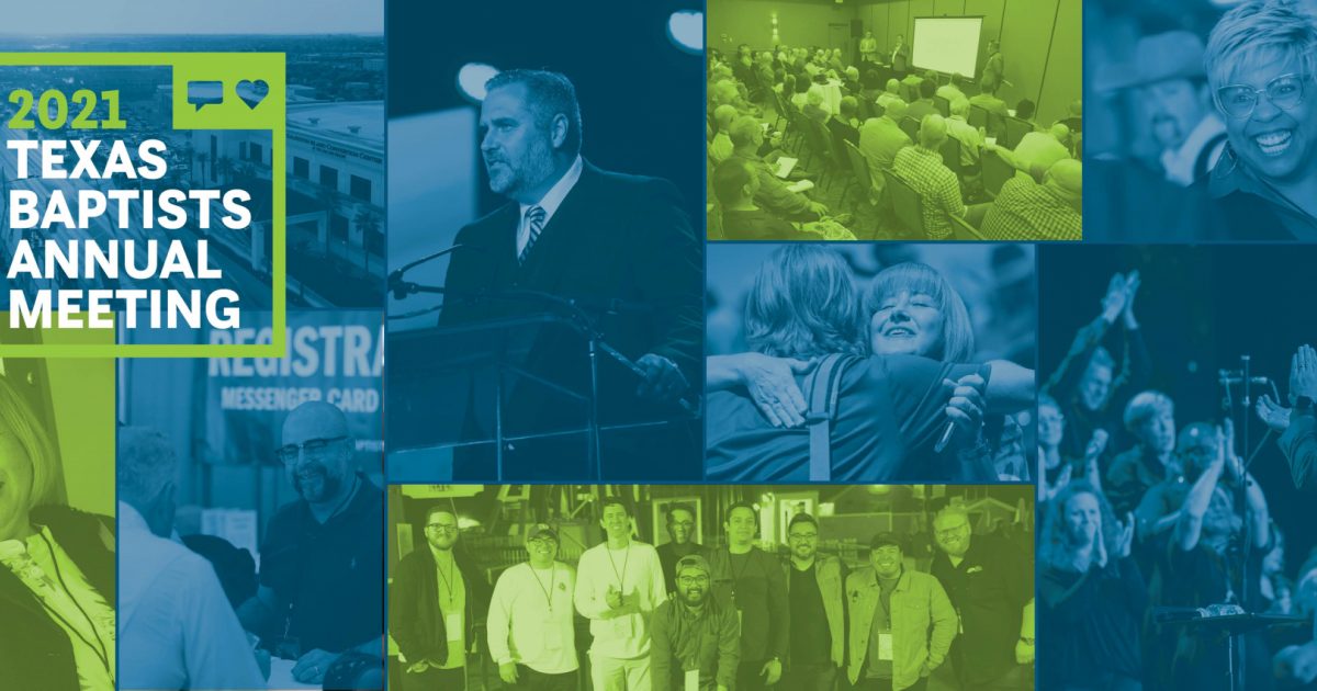 Texas Baptists celebrate fellowship, renewal, unity during 2021 Annual ...
