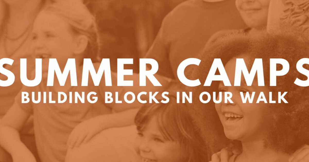 WMU of Texas | Summer Camps Are Building Blocks in Our Walk